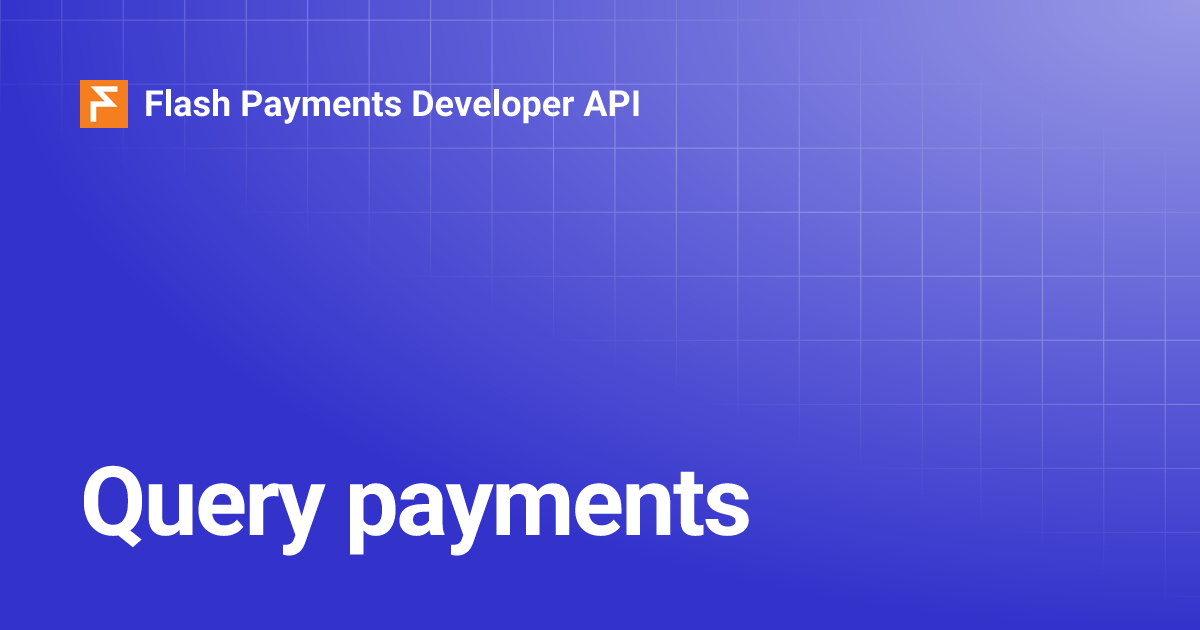 Query payments | Flash Payments Developer API