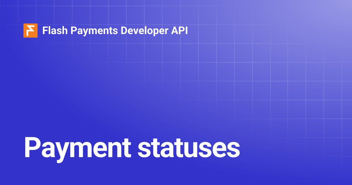 Payment statuses | Flash Payments Developer API