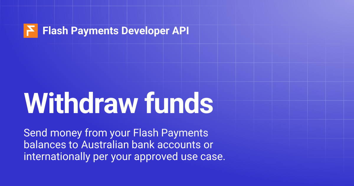 Withdraw funds | Flash Payments Developer API