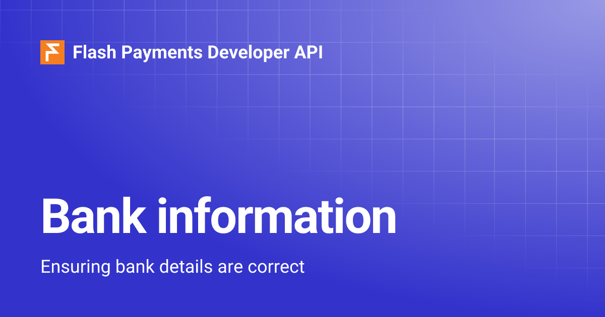 Bank information | Flash Payments Developer API