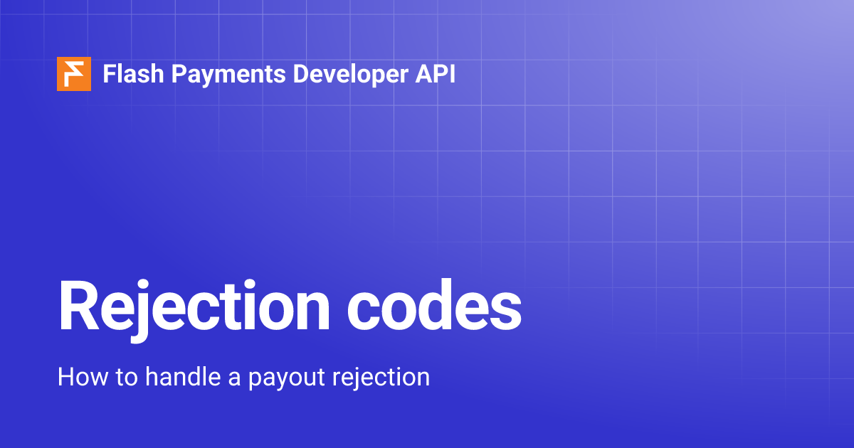 Rejection codes | Flash Payments Developer API