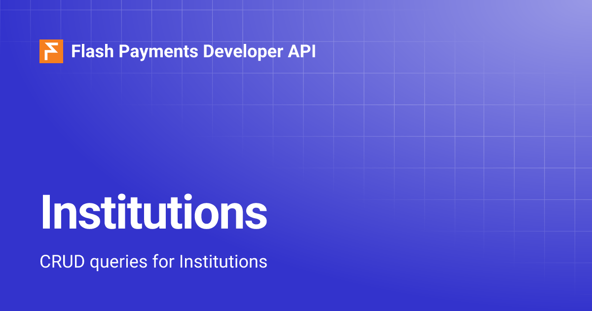 Institutions | Flash Payments Developer API